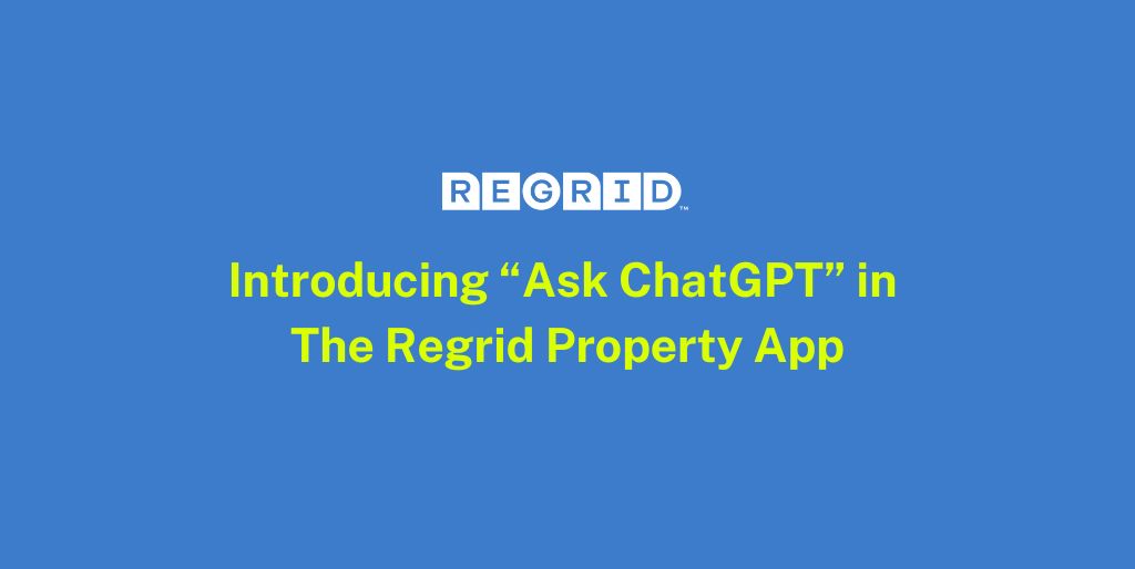 Introducing “Ask ChatGPT” in The Regrid Property App